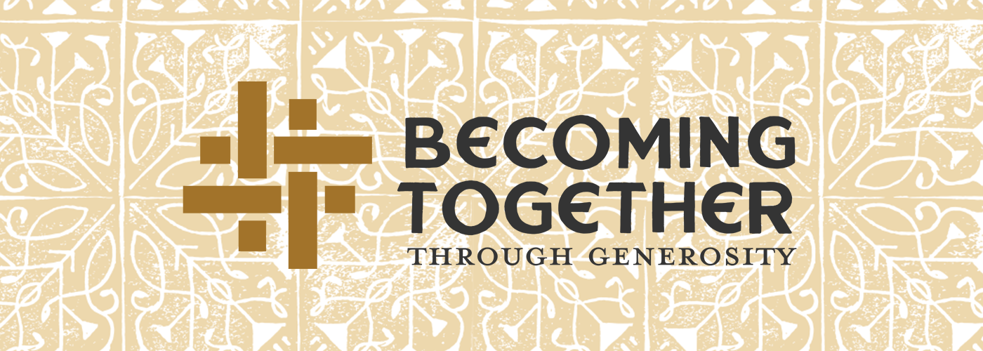 Becoming Together Through Generosity: Sharing In the Work of God’s ...