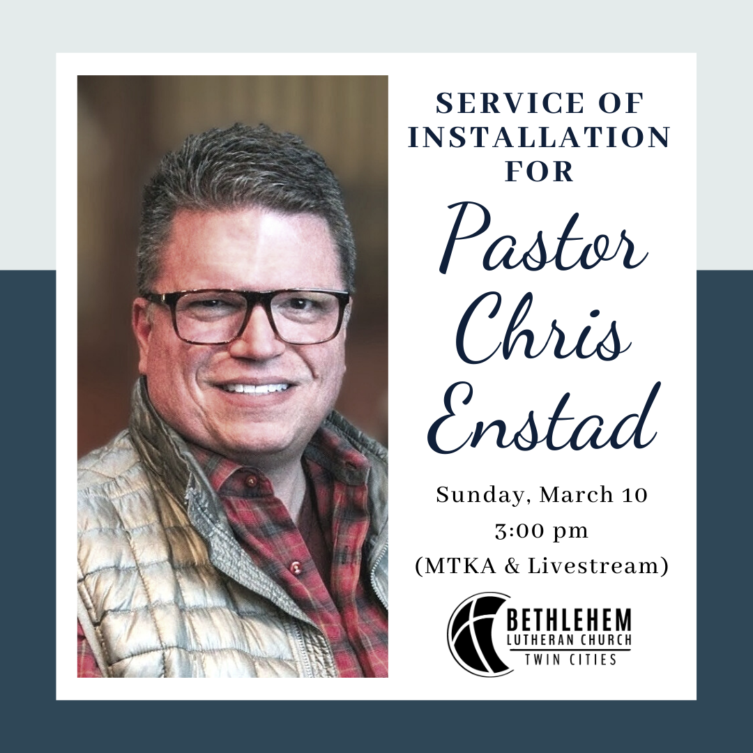 Service of Installation for Pastor Chris Enstad - Bethlehem Church