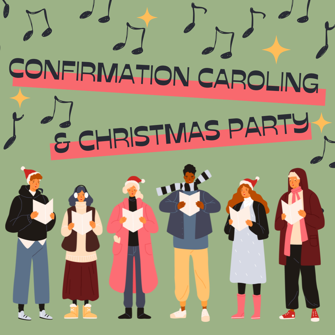 Confirmation Caroling and Christmas Party - Bethlehem Church