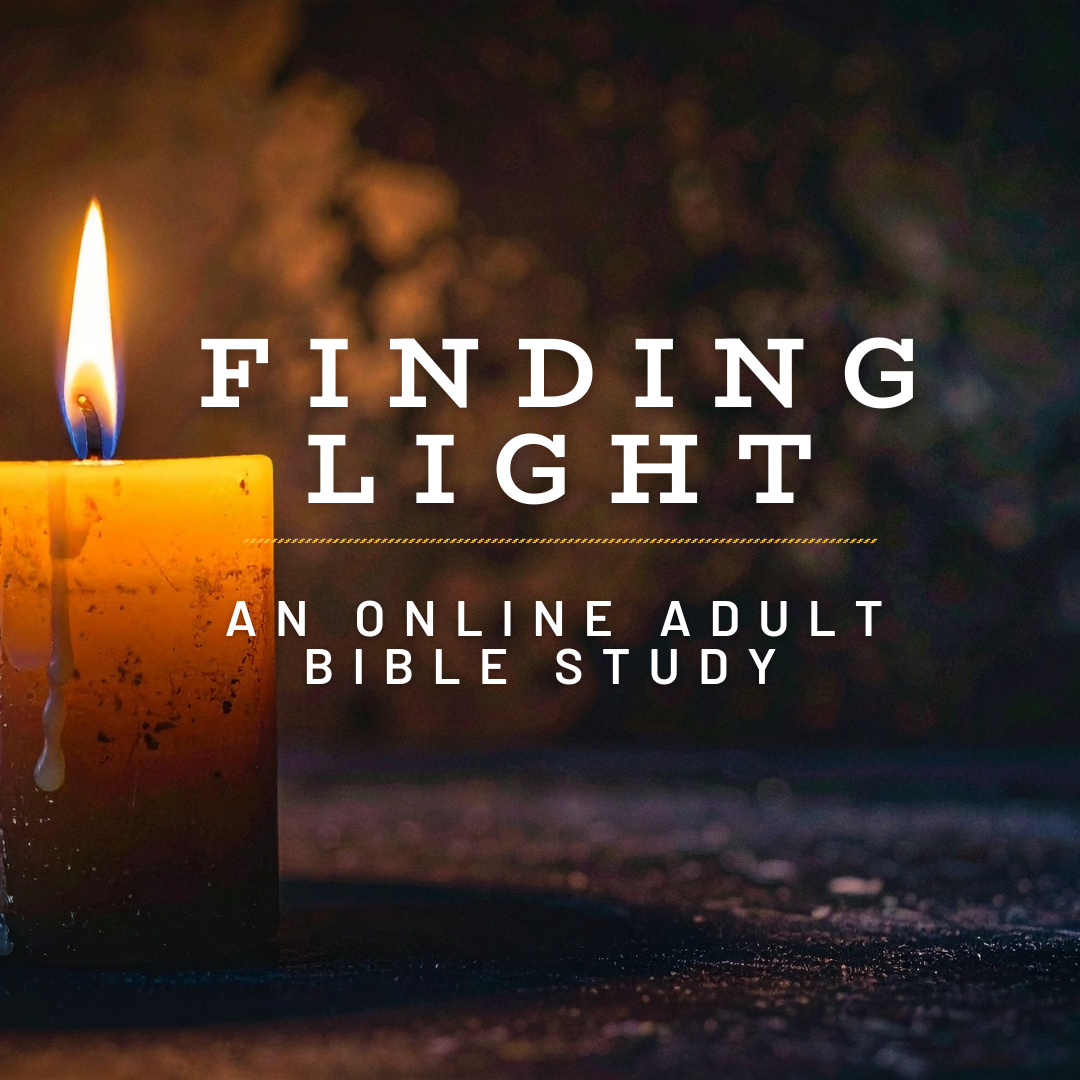 Finding Light – An Online Adult Bible Study - Bethlehem Church